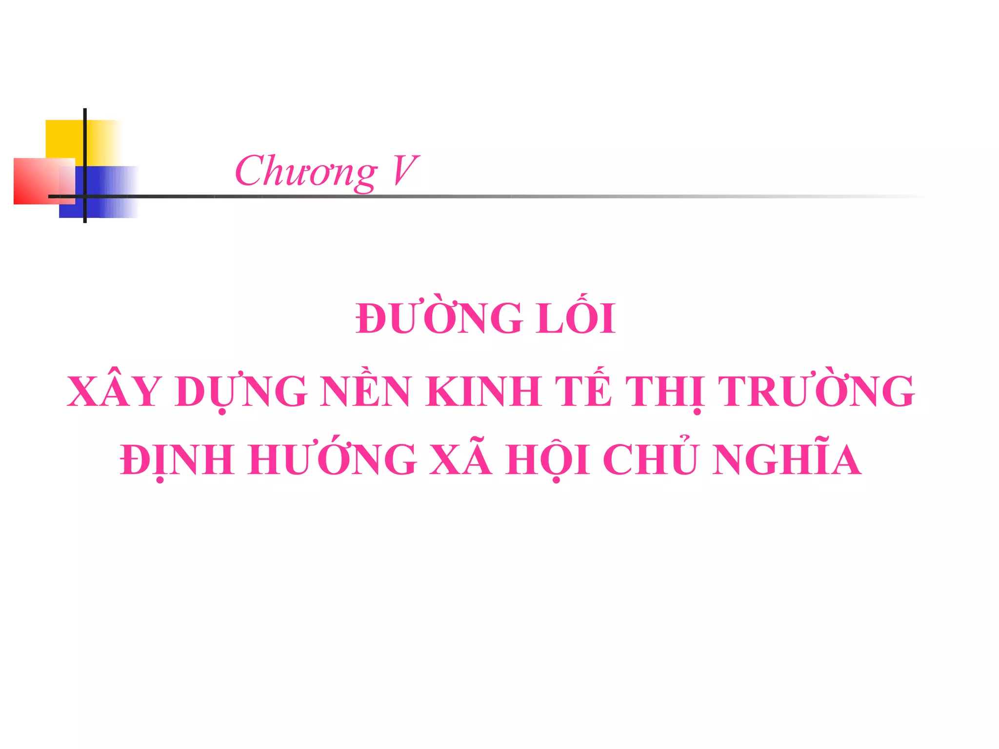 Chương 5 đường lối xây dựng nền kinh tế thị trường Đường lối CMĐ ĐHNT- bookbooming | PPT