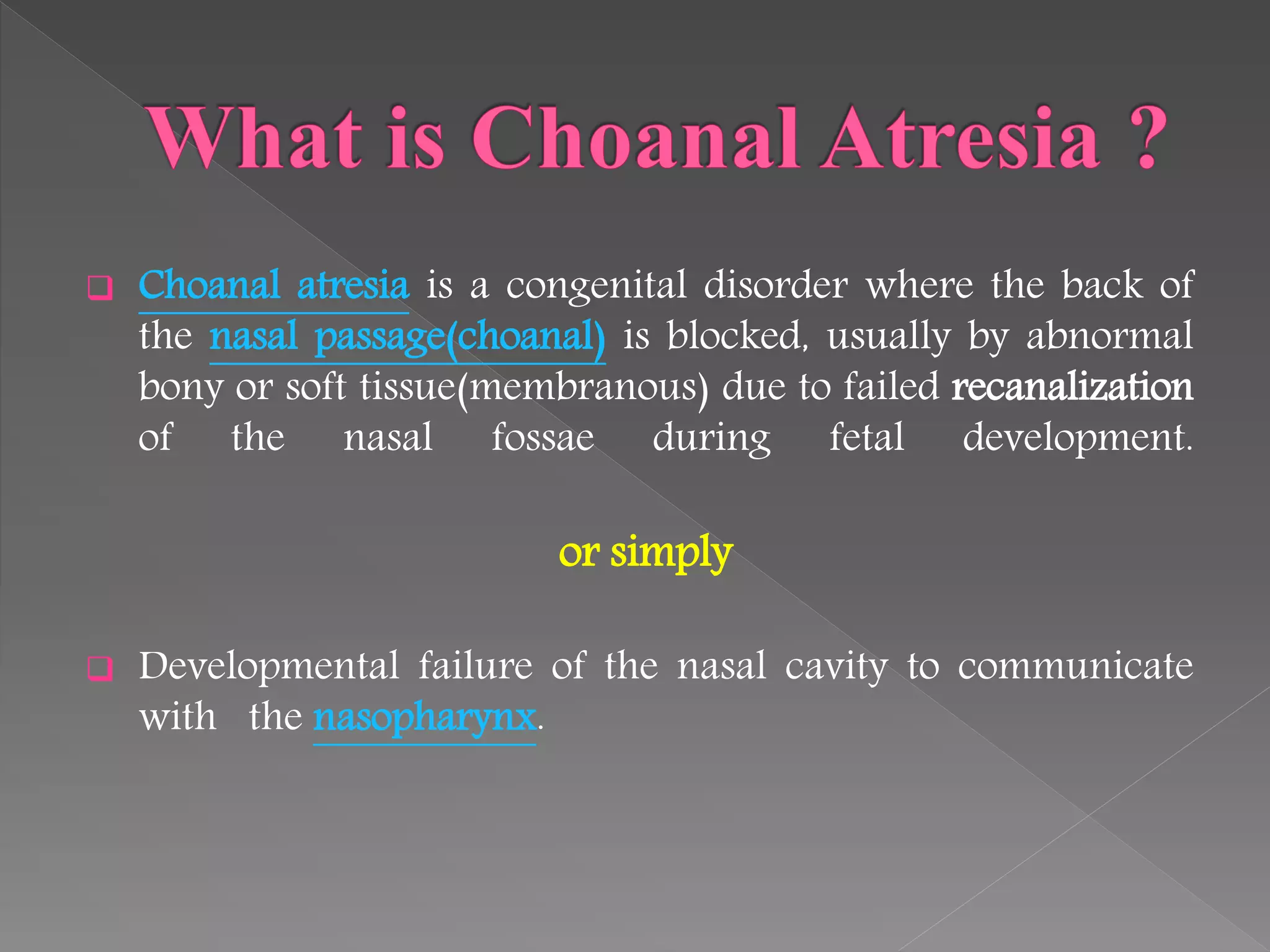 Choanal atresia: Symptoms, causes, treatment and Prevention. | PPTX