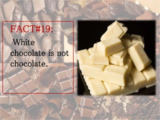 Facts about Chocolate | PPTX
