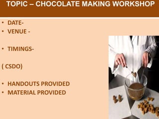 Chocolate making workshop | PPTX