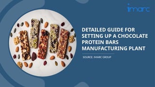 Establishing a Profitable Chocolate Protein Bars Manufacturing Plant | PPTX