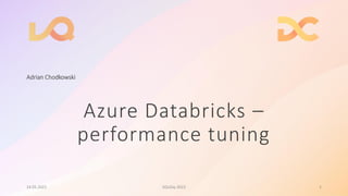 SQLDAY 2023 Chodkowski Adrian Databricks Performance Tuning | PDF