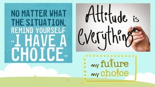 Choice and attitude | PPT