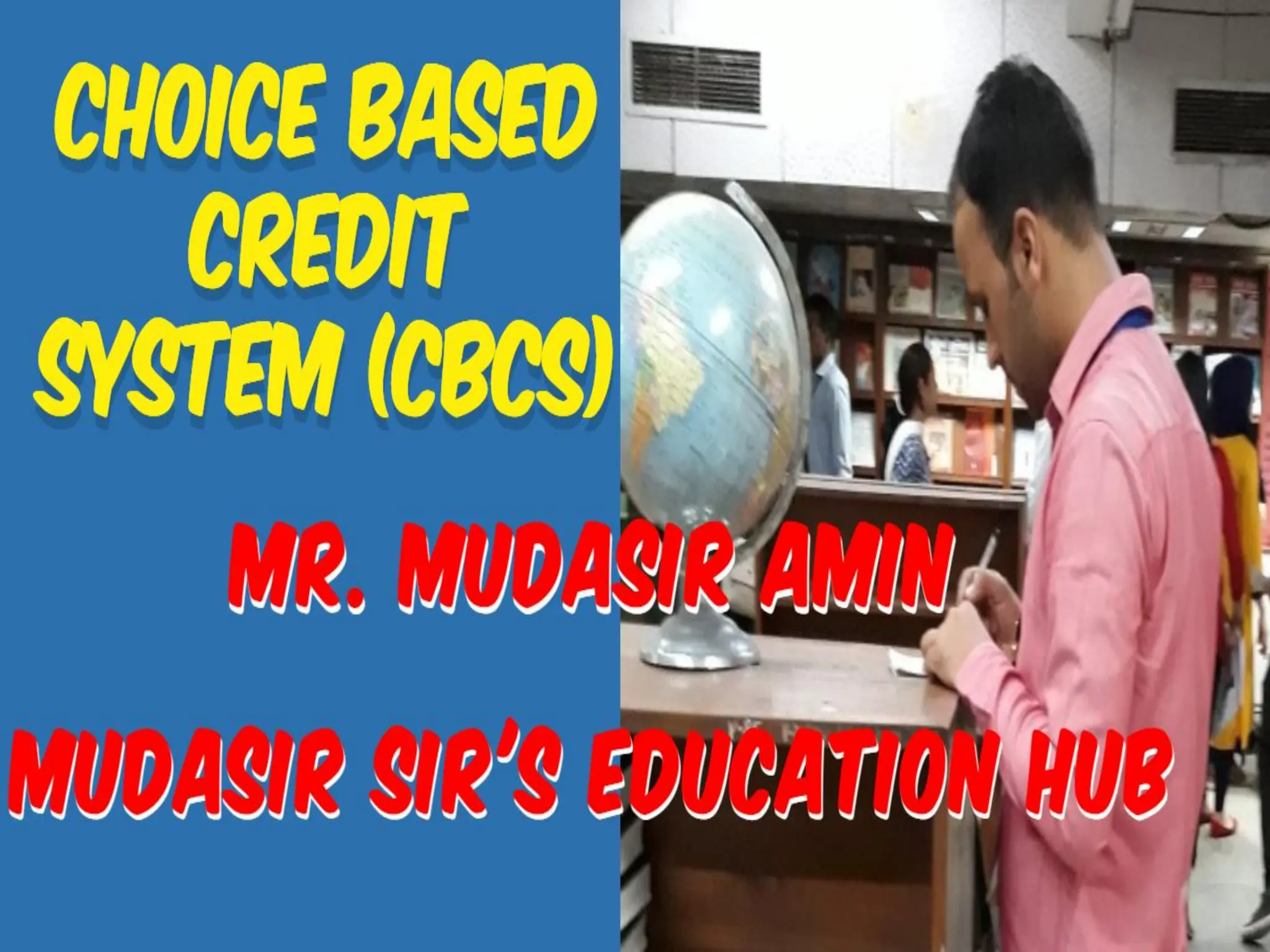 Choice Based Credit System (CBCS)-Objectives, Importance, Advantages, and UGC Guidelines | PDF