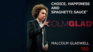 Choice, happiness and spaghetti sauce malcolm gladwell | PPTX | Grocery ...