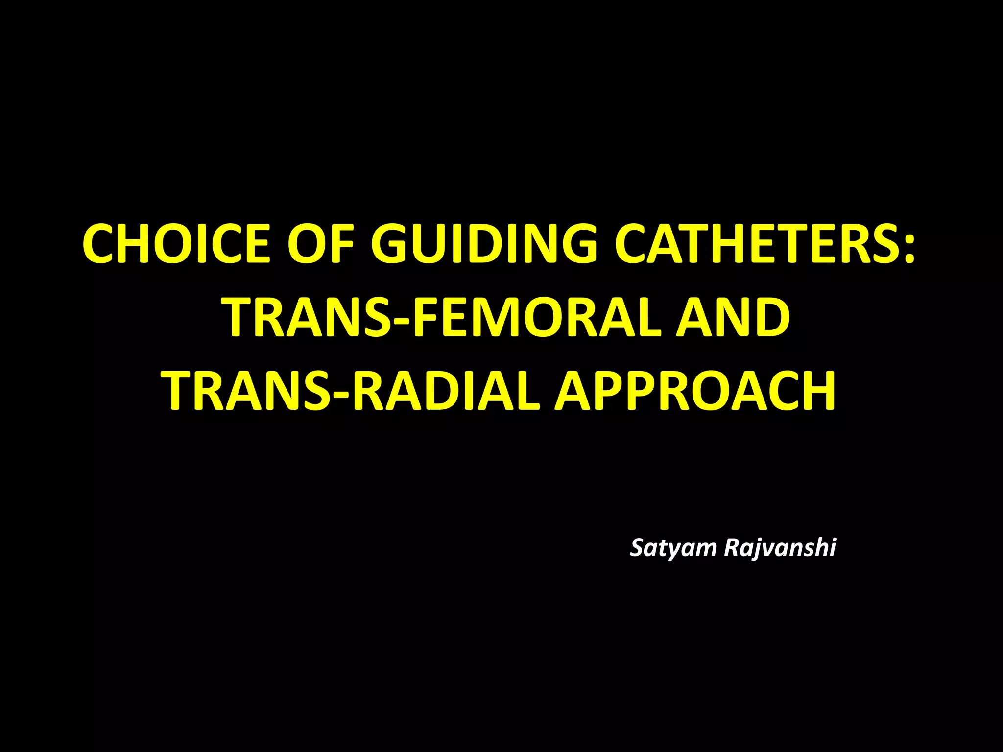 Choice of guiding catheters in PCI | PPTX