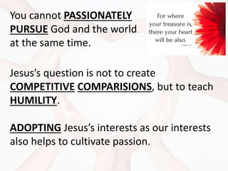 Choices_of_the_Heart_Part_10_Cultivating_Passion | PPTX | Christianity ...