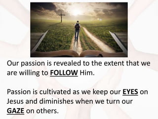 Choices_of_the_Heart_Part_10_Cultivating_Passion | PPTX | Christianity ...