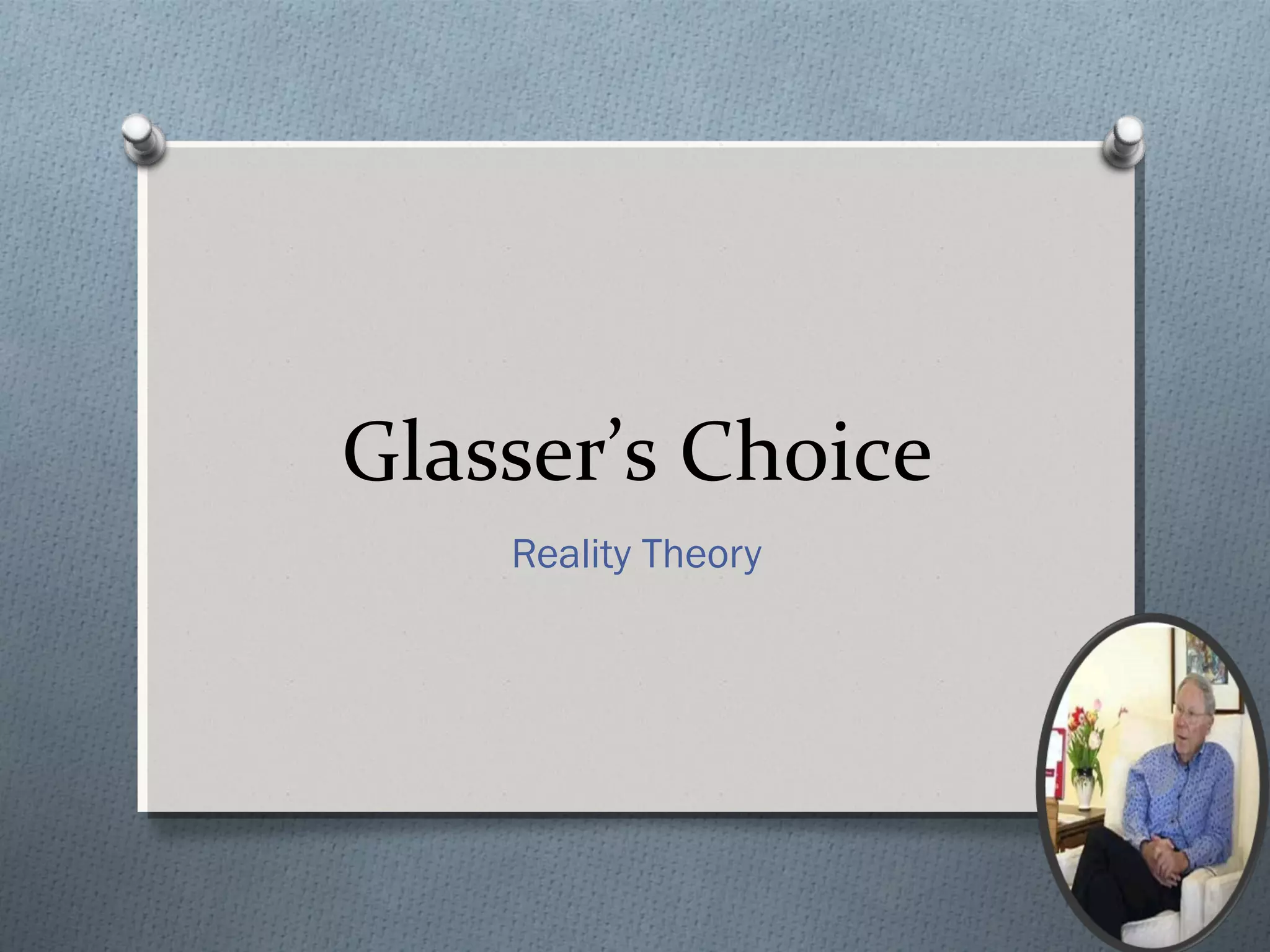 Choice Theory and Reality Therapy | PPT