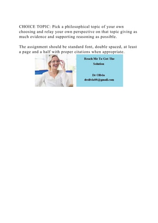 CHOICE TOPIC Pick a philosophical topic of your own choosing and re.docx