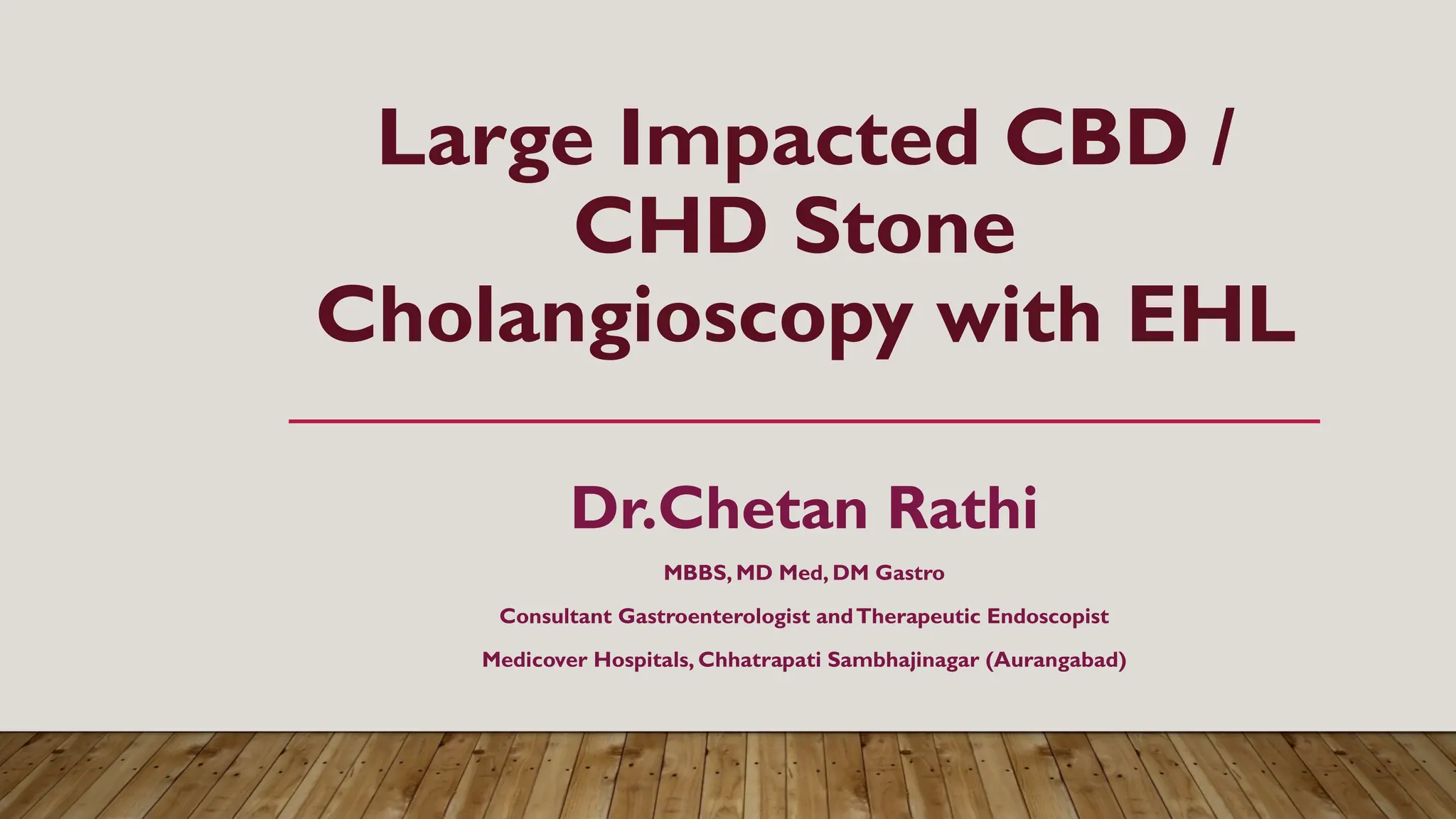 Cholangioscopy for Large Impacted CHD Stone | PPTX