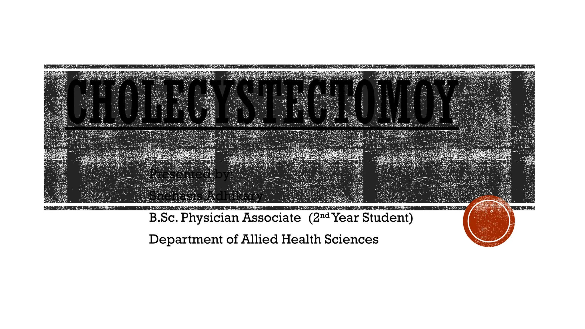 Cholecystectomy Definition, Types, Procedure | PPTX