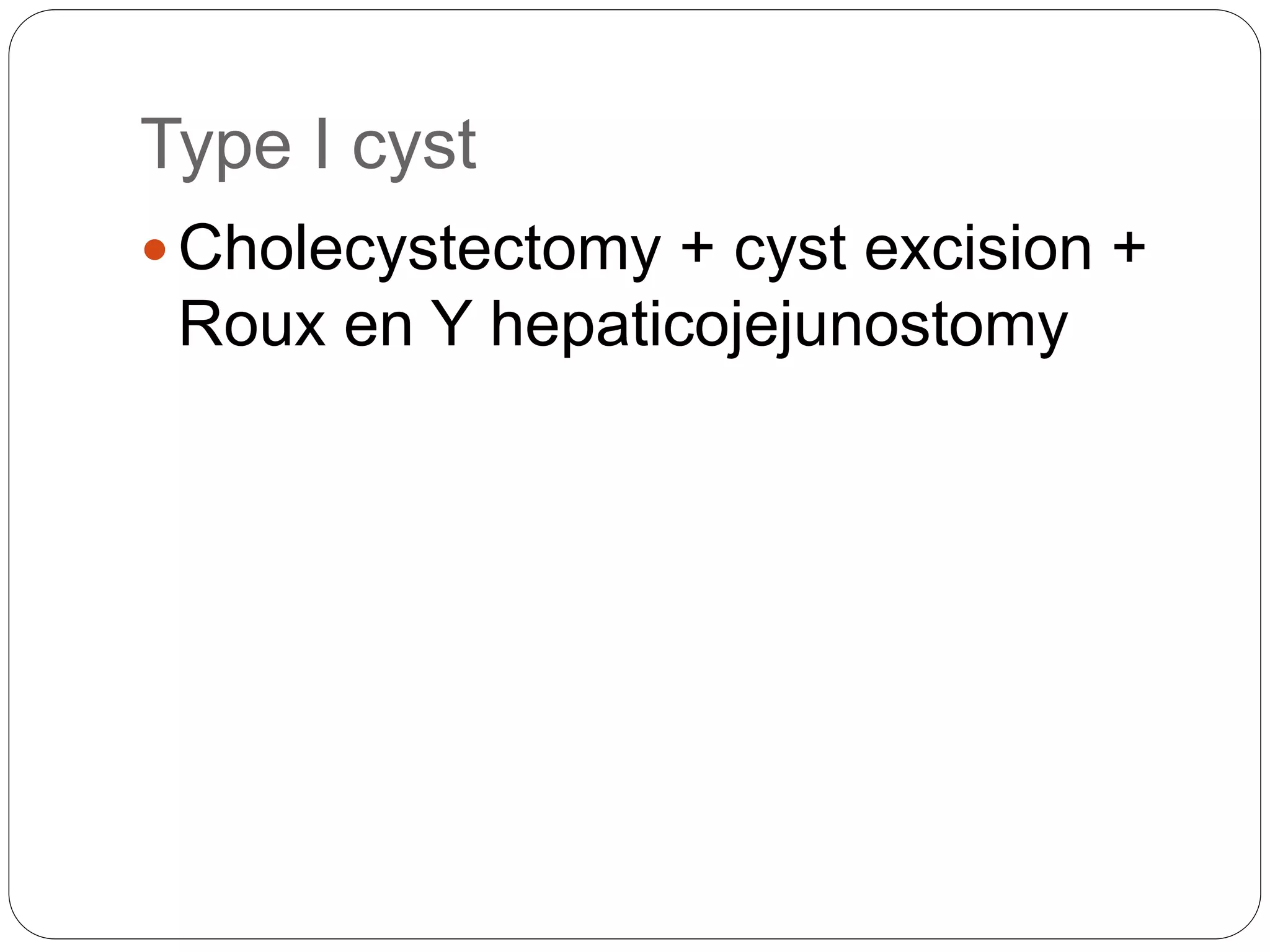 Choledochal cyst, biliary Cyst | PPTX