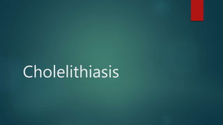 Cholelithiasis | PPTX