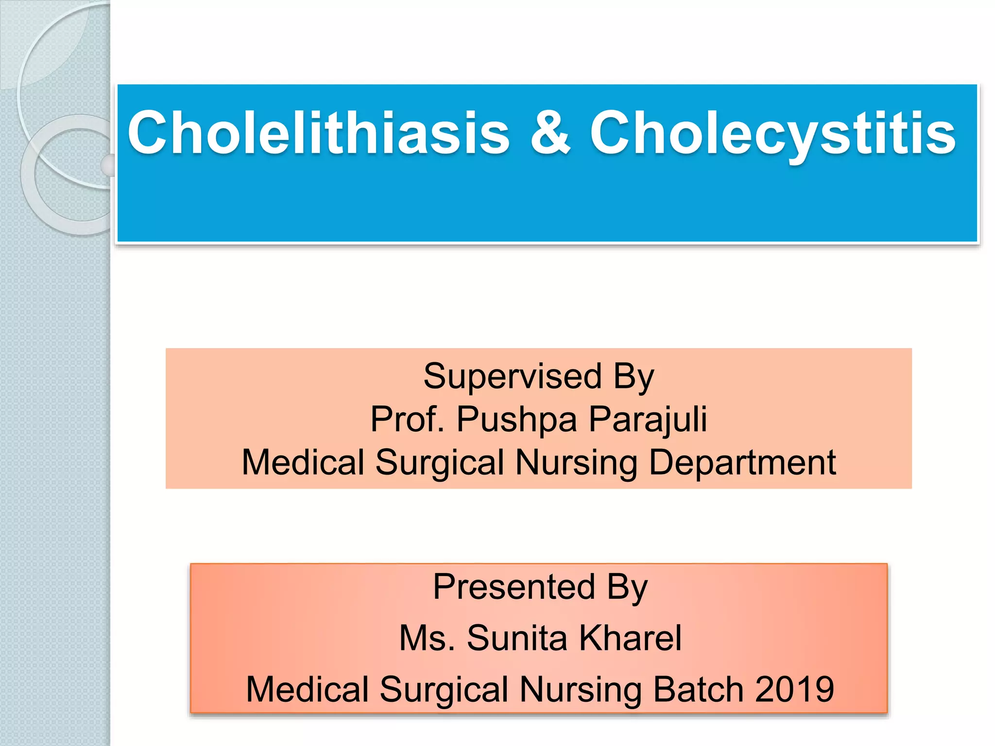 Cholelithiasis and cholecystitis, sunita kharel | PPT
