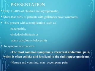 Cholelithiasis in children presentationion | PPTX