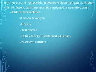 Cholelithiasis in children presentationion | PPTX