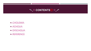 CHOLEMIC SYNFROME, ACHOLIC SYNDROME,PSYCHOLIA | PPTX | Digestive ...