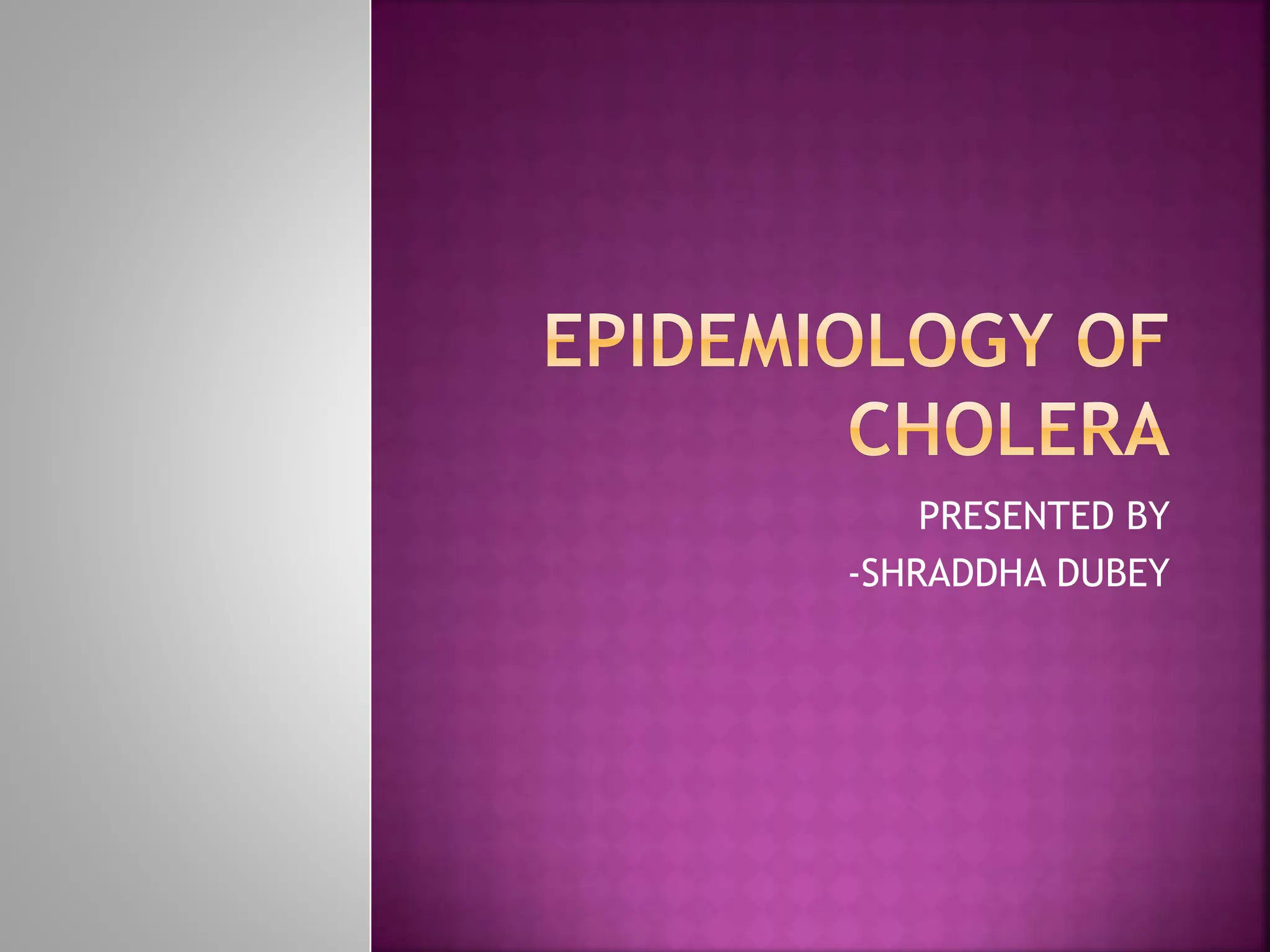 Epidemiology of cholera. 7 Pandemic of cholera | PPTX