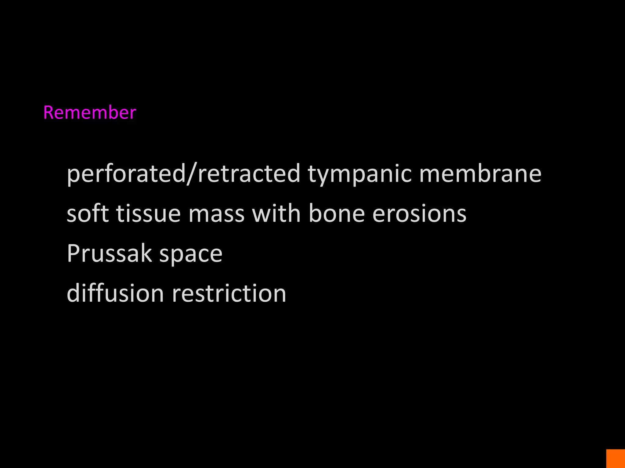 Middle ear cholesteatoma - imaging findings | PPTX