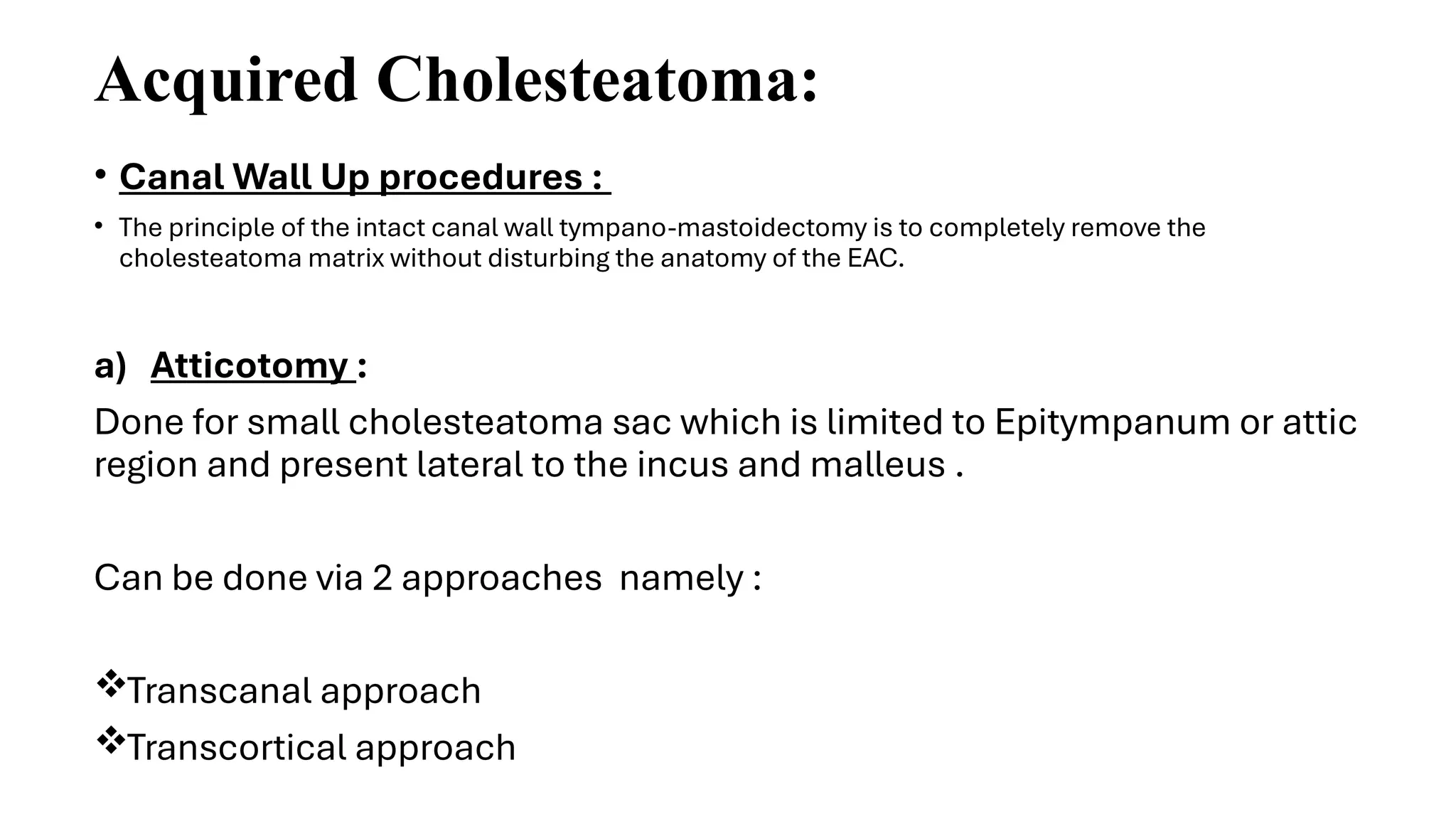 This presentation has Cholesteatoma Management. | PPTX