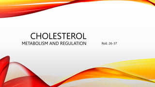 Biochemistry of Cholesterol Metabolism: Lecture | PPTX