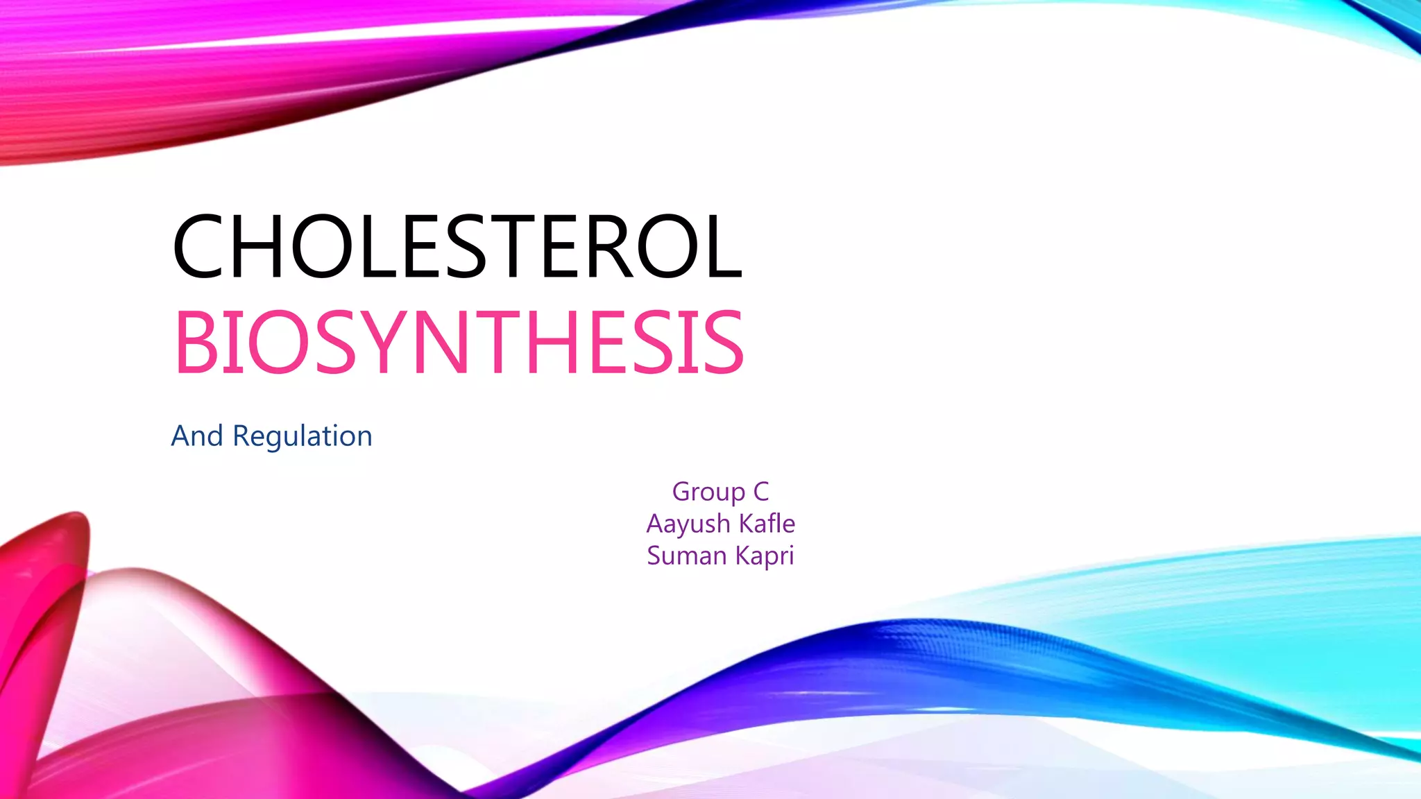 Cholesterol biosynthesis final | PPTX