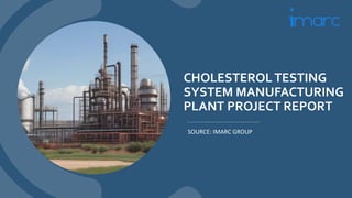 Detailed Project Report on Cholesterol Testing System Manufacturing ...