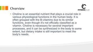 Choline - An essential Nutrient.pptx