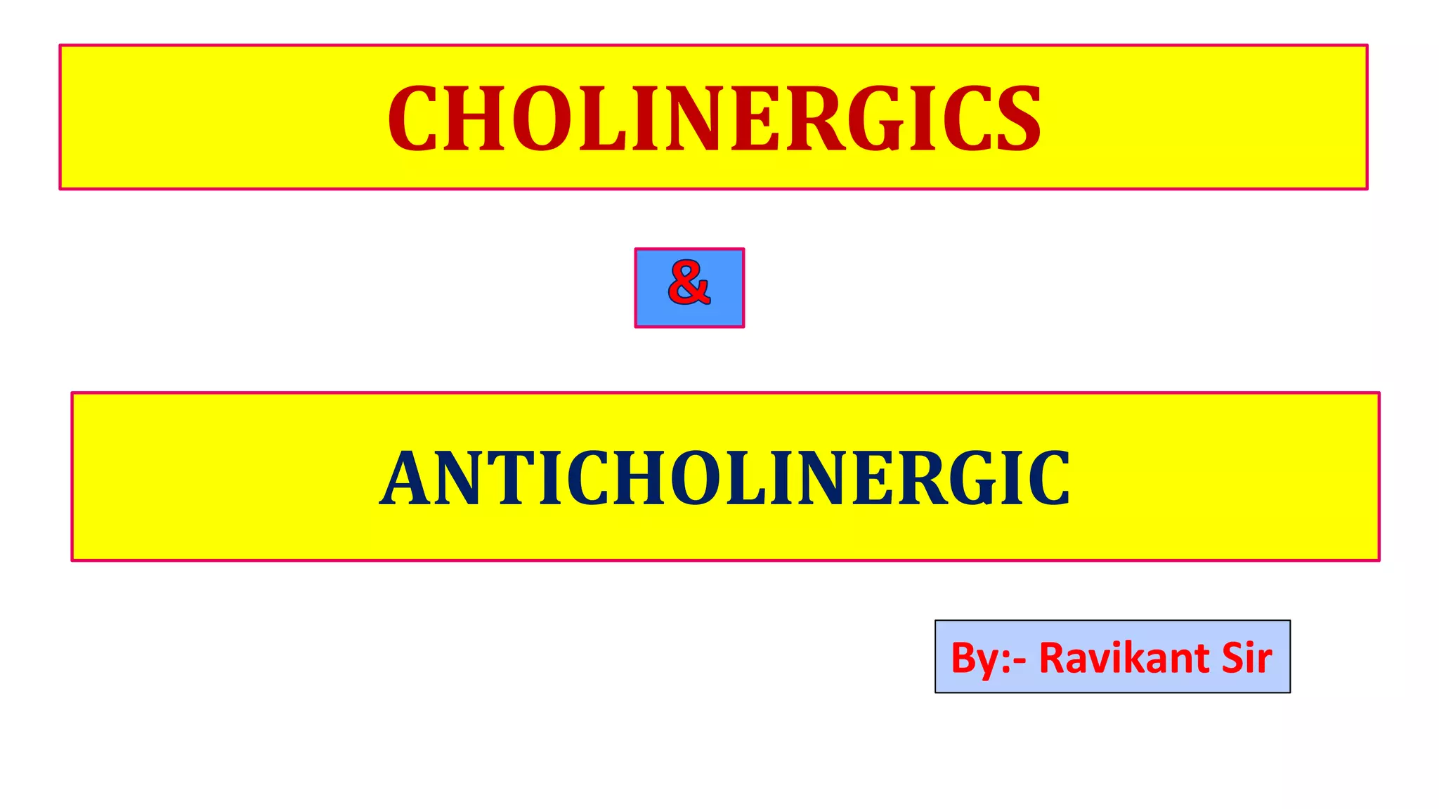 cholinergics and anticholinergics.pptx
