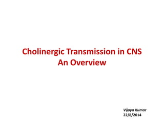 Cholinergic transmission in CNS -An Overview | PPT