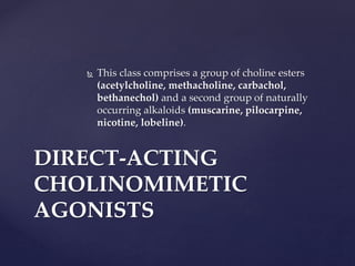 Cholinoceptor activating and cholinesterase-inhibiting drugs | PPTX