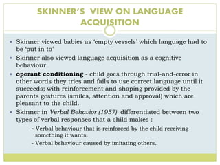 Chomsky’s and skinner’s theory of language acquisition | PPTX