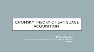 CHOMSKY-THEORYLANGDEVTRAKHI-SAWLANI.pptx