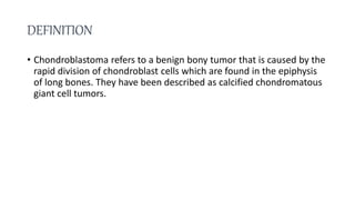 Chondroblastoma | PPTX