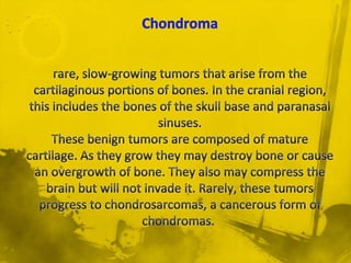 Chondroma (Doctor Faris Alabeedi MSc, MMedSc, PgDip, BDS.) | PPTX