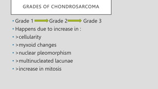 CHONDROSARCOMA an overview, classification and treatment. | PPTX