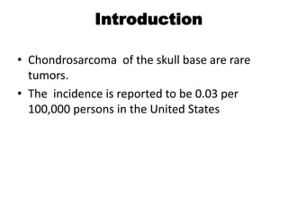 Chondrosarcoma of skull base,Radiology point of view | PPTX