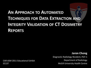 An Approach to Automated Techniques for Data Extraction and Integrity Validation of CT Dosimetry ...
