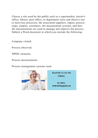 Choose a site used by the public such as a supermarket, doctors off ...