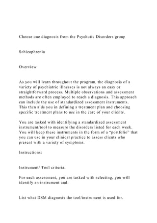 Choose one diagnosis from the Psychotic Disorders group Sc.docx