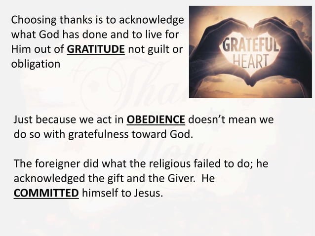 Choose thanks part 1 (blessing of thanks luke 17 11 19) | PPTX ...