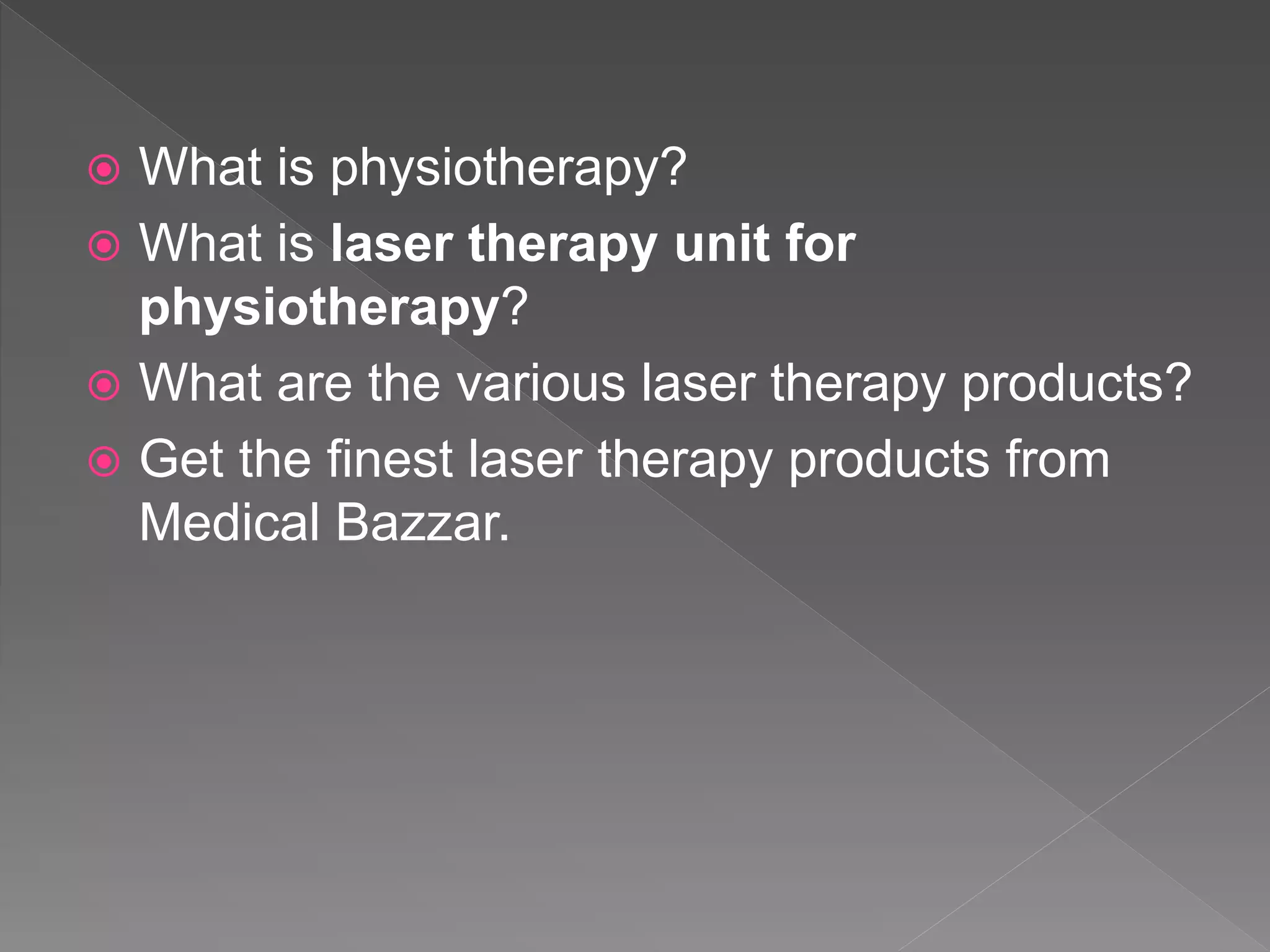 Laser therapy unit for physiotherapy | PPTX