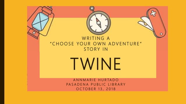 Writing a Choose Your Own Adventure Story in Twine | PPT
