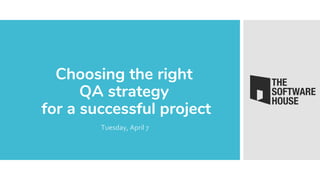Choosing the right QA strategy for a successful project | PDF