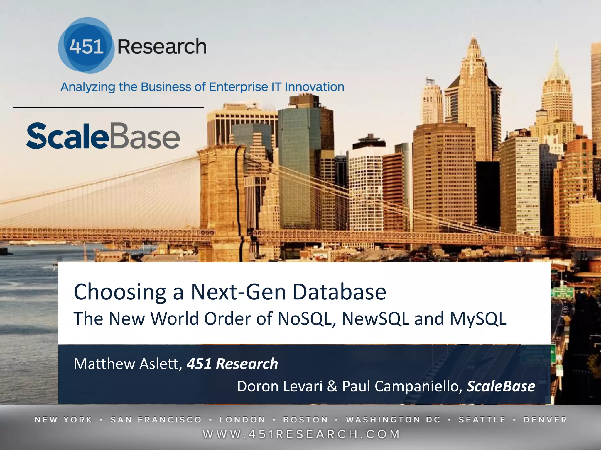 Choosing a Next Gen Database: the New World Order of NoSQL, NewSQL, and ...