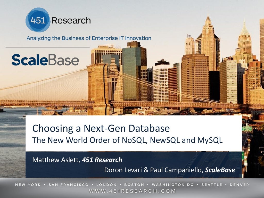 Choosing A Next Gen Database The New World Order Of Nosql Newsql A