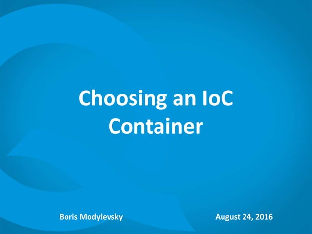 Choosing an IoC container | PPTX | Programming Languages | Computing