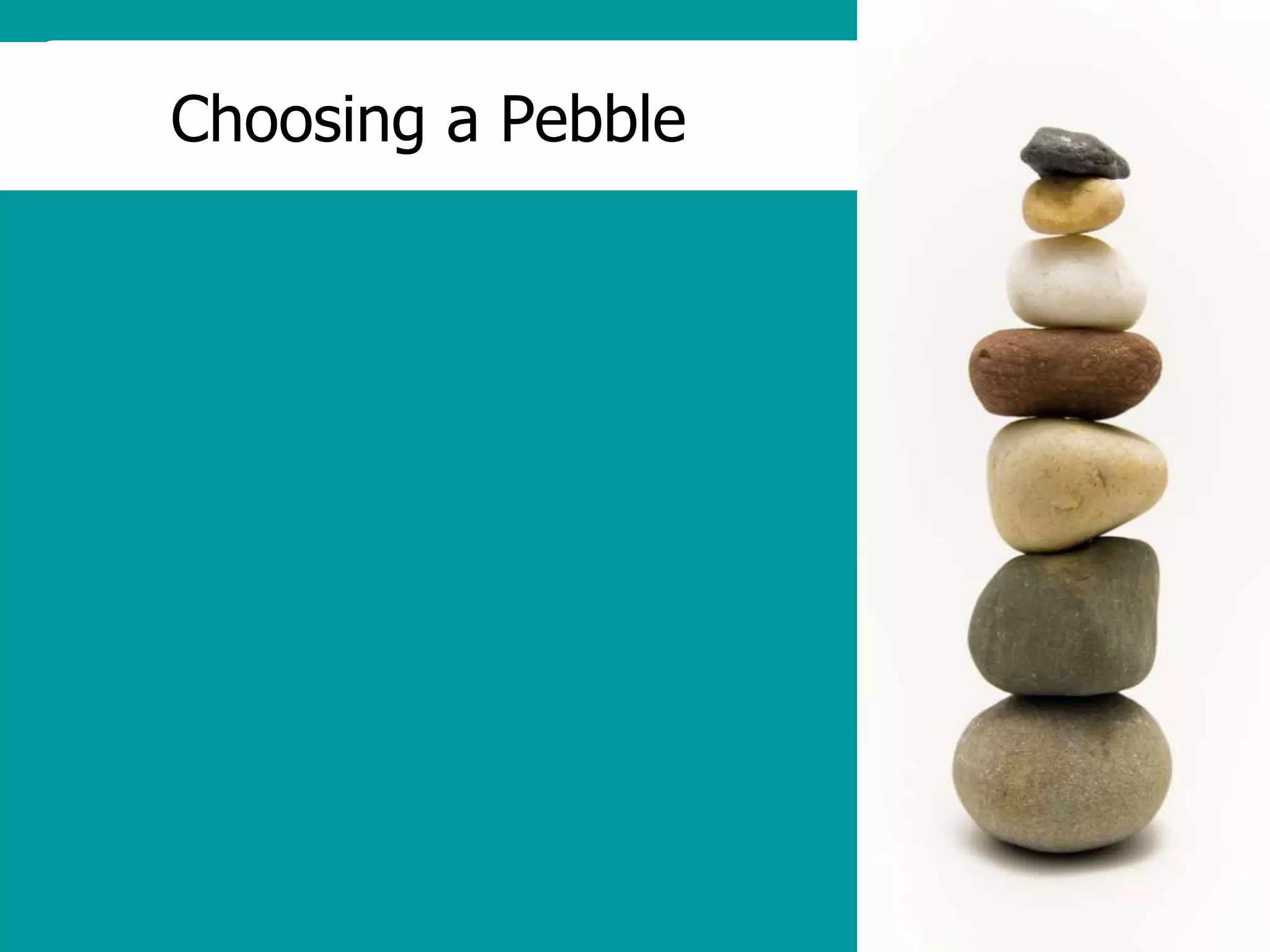 Choosing a Pebble.ppt