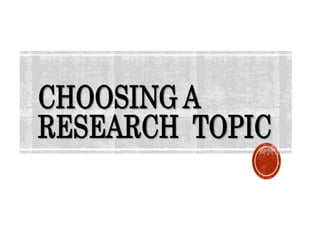 Choosing a Research Topic | PPT